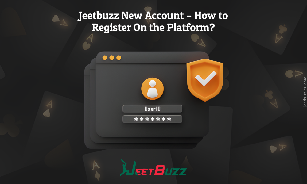 Jeetbuzz Sign Up - Creating a New Account | Register